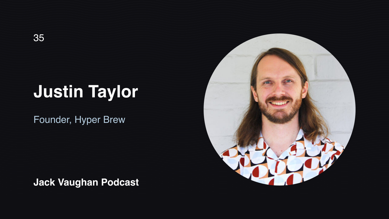 Justin Taylor | Hyper Brew | Jack Vaughan